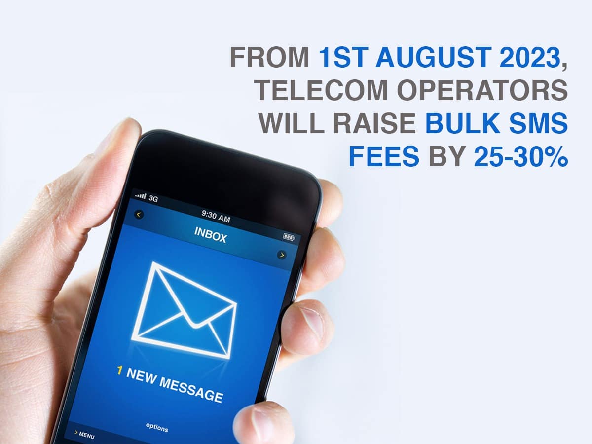 From 1st August 2023, telecom operators will raise bulk SMS fees by 25 ...