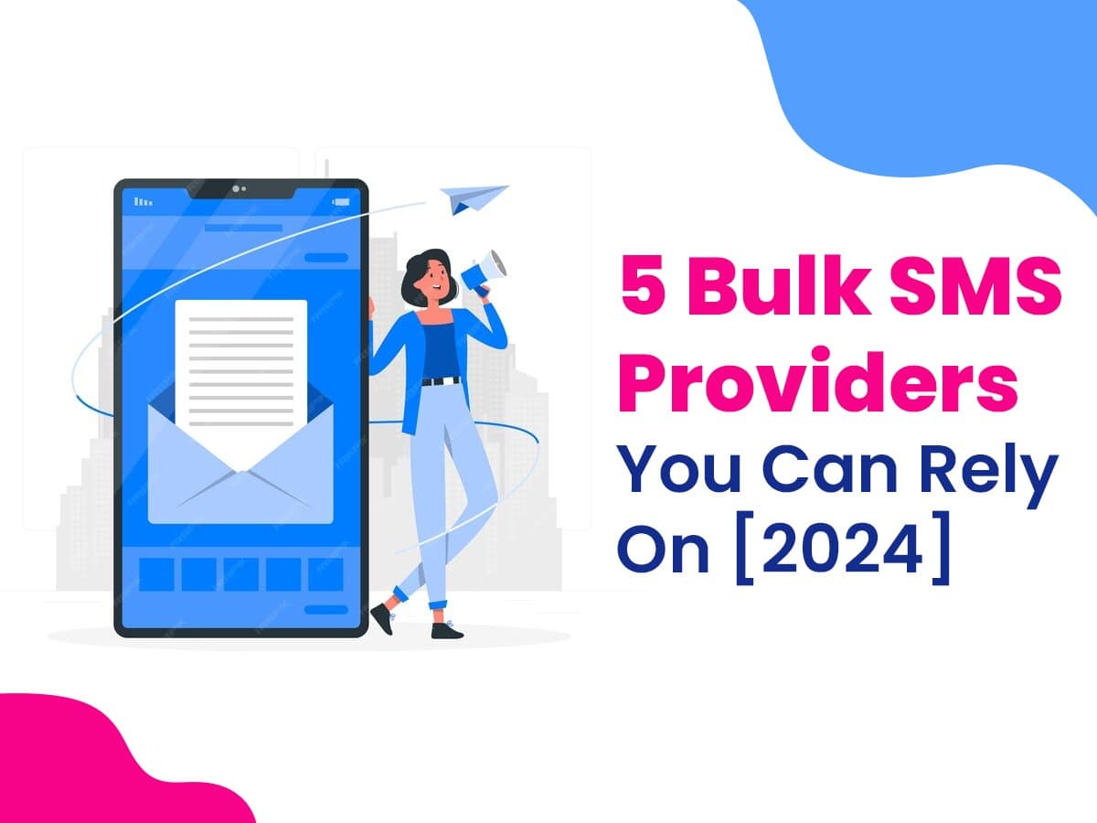 A List of the 5 Best Bulk SMS Providers You Can Rely On (2024) - Turain Software Pvt. Ltd.
